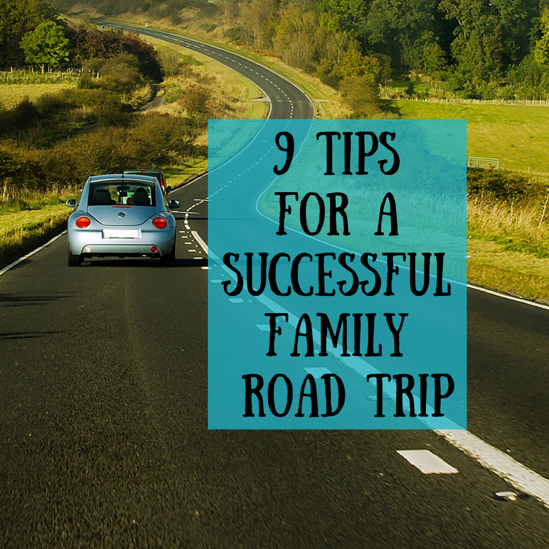 9 Tips For A Successful Family Road Trip Mariah French 9 Tips For A Successful Family Road Trip Mariah French
